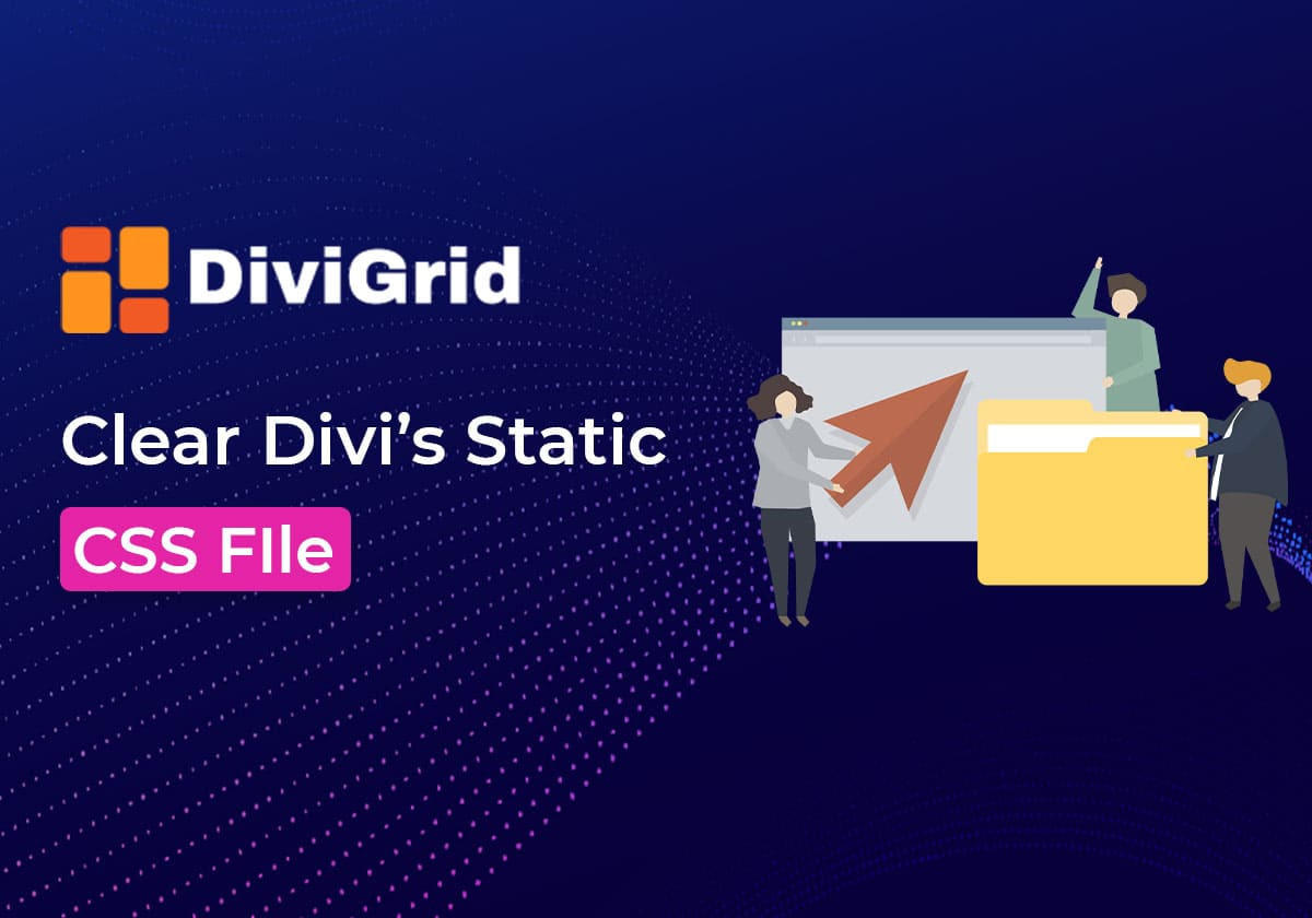 How To Clear Static CSS File Generation In Divi? - Divigrid