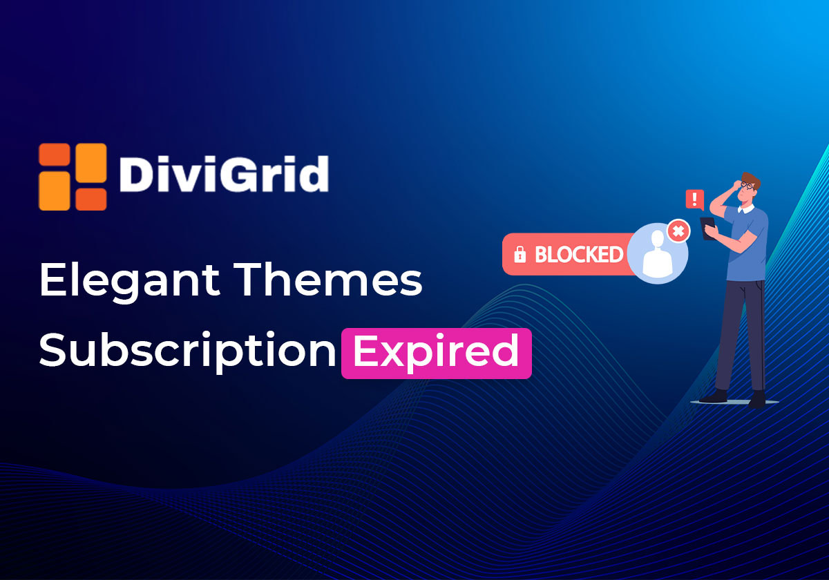 How To Fix The "Your Elegant Themes Subscription Has Expired" Error ...